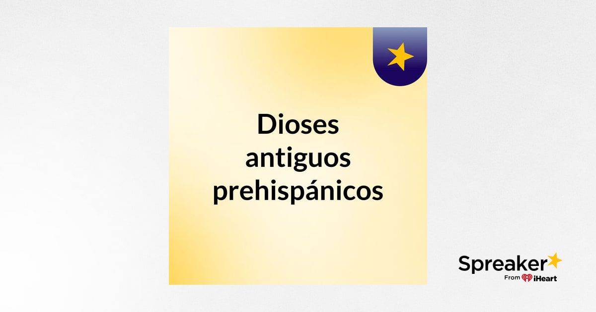 Dioses antiguos prehispánicos